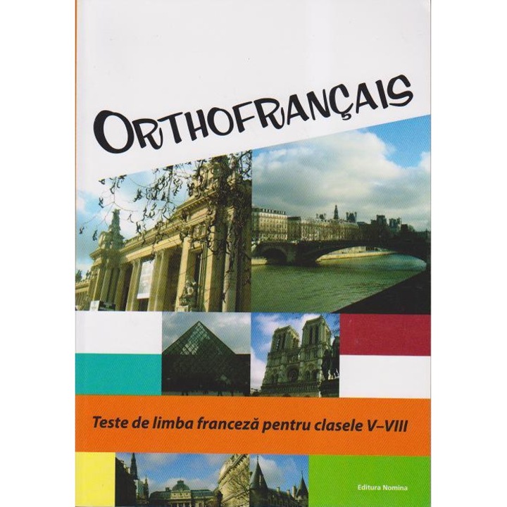 Orthofrancais. Teste de limba franceza pentru clasele V-VIII, Maria ...