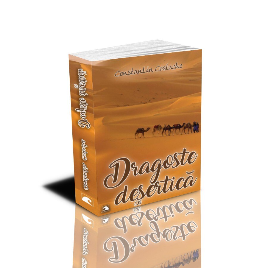 Dragoste desertica, Constantin Costache, roman, cu autograf - eMAG.ro