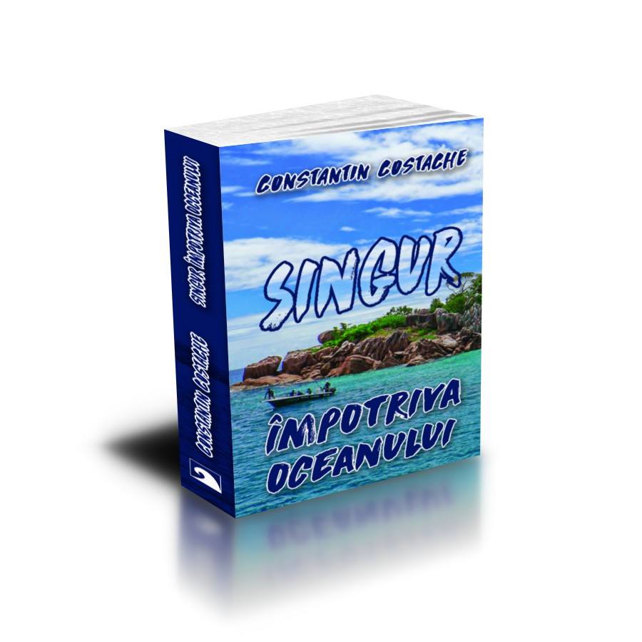 Singur impotriva oceanului, Constantin Costache, roman, cu autograf ...