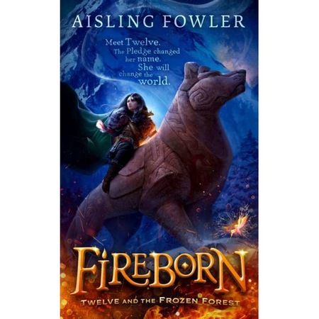 Fireborn 1: Twelve and the Frozen Forest de Aisling Fowler - eMAG.ro