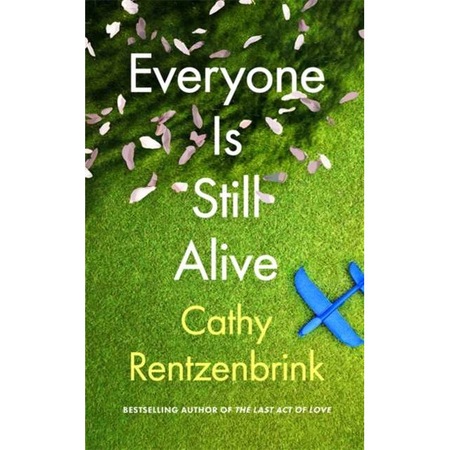 Everyone Is Still Alive de Cathy Rentzenbrink - eMAG.ro