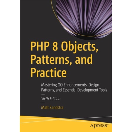 PHP 8 Objects, Patterns, and Practice de Matt Zandstra - eMAG.ro