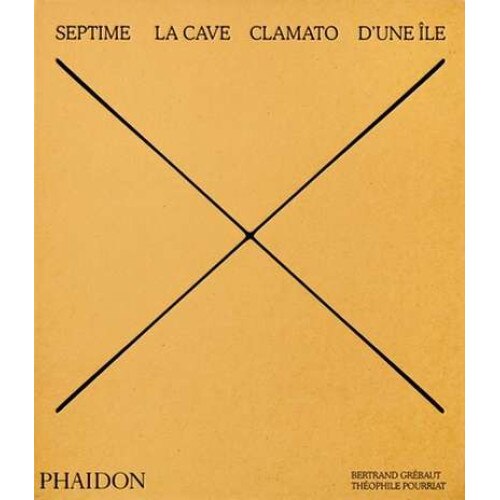 Septime, La Cave, Clamato, D'une ile de Bertrand Grébaut - eMAG.ro