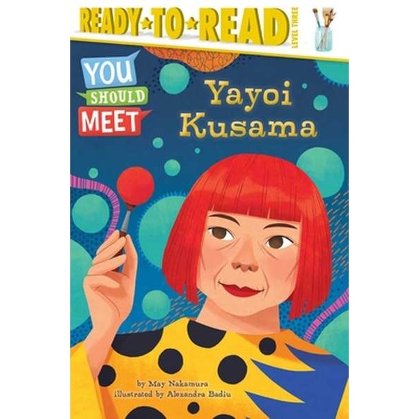 Yayoi Kusama: Ready-To-Read Level 3 de May Nakamura - eMAG.ro