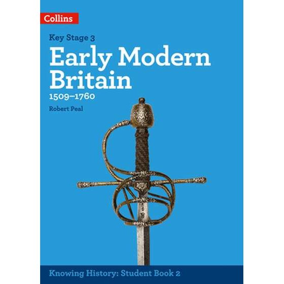 Ks3 History Early Modern Britain (1509-1760) de Robert Peal - eMAG.ro