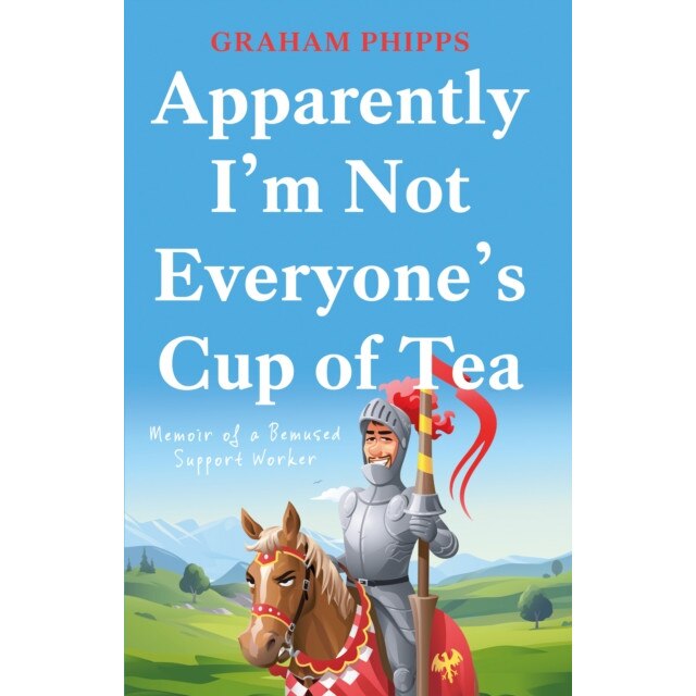 Apparently I'm Not Everyone's Cup of Tea de Graham Phipps - eMAG.ro
