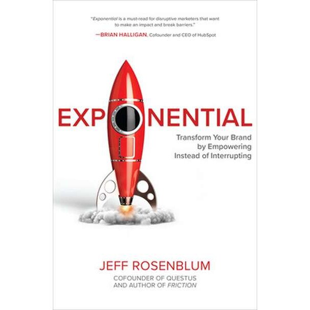 Exponential: Transform Your Brand by Empowering Instead of Interrupting ...