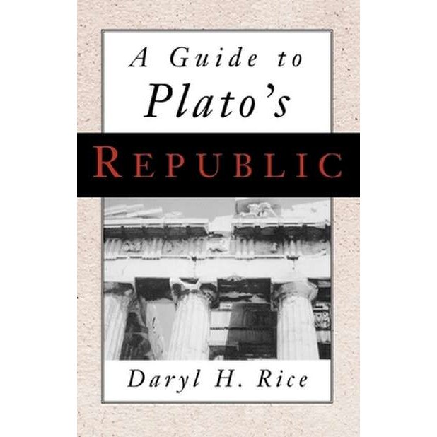 A Guide to Plato's Republic de Daryl H. Rice - eMAG.ro