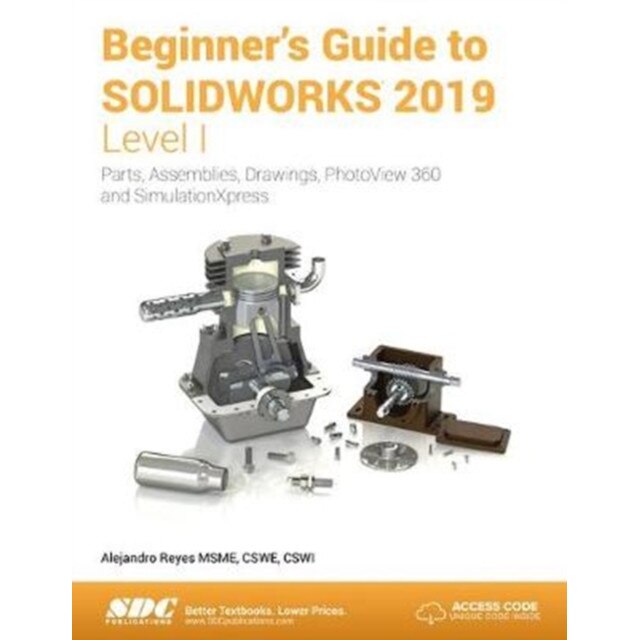 Beginner's Guide to SOLIDWORKS 2019 - Level I de Alejandro Reyes - eMAG.ro