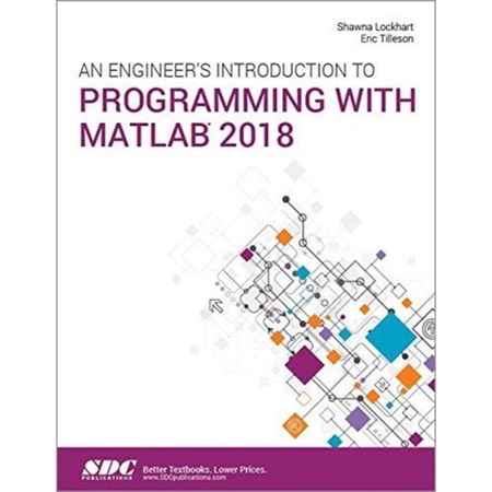 An Engineer's Introduction to Programming with MATLAB 2018 de Shawna ...