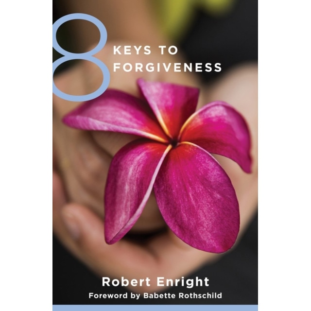 8 Keys to Forgiveness de Robert Enright - eMAG.ro