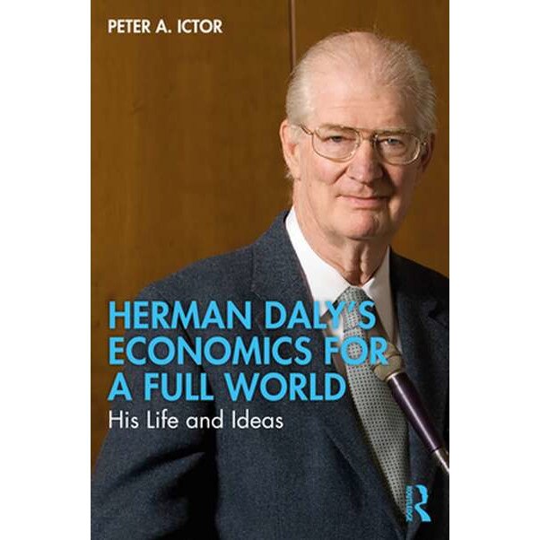 Herman Daly's Economics for a Full World de Peter A. Victor - eMAG.ro