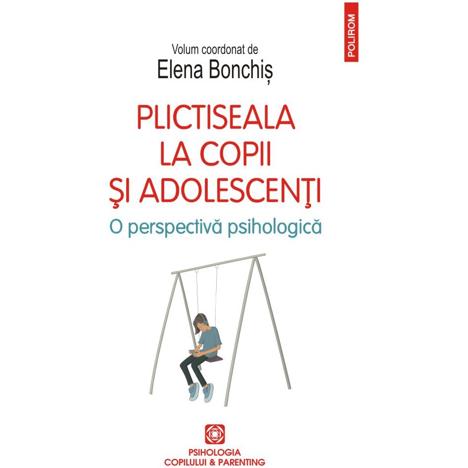 Plictiseala la copii si adolescenti, Elena Bonchis - eMAG.ro