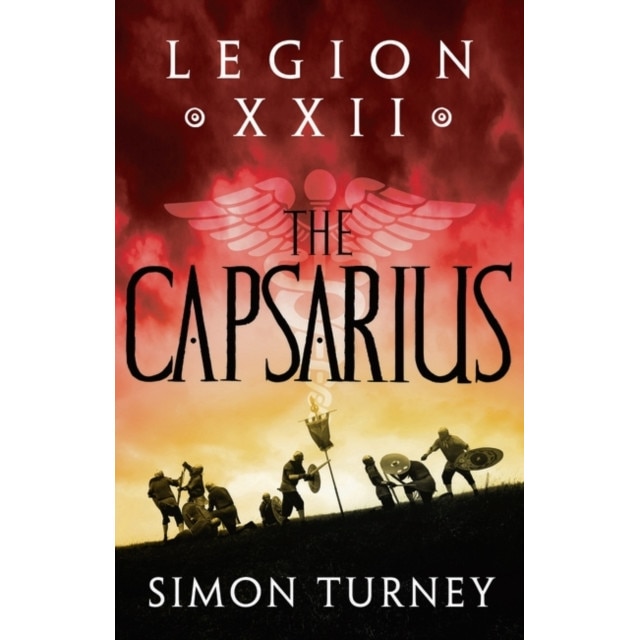 Legion XXII: The Capsarius de Simon Turney - eMAG.ro
