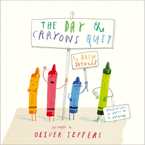 The Day The Crayons Quit - Drew Daywalt Illustrated By Oliver Jeffers ...
