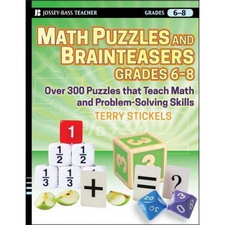 Math Puzzles and Brainteasers, Grades 6-8: Over 300 Puzzles That Teach ...