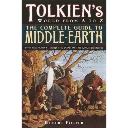 The Complete Guide to Middle-Earth: From the Hobbit Through the Lord of ...