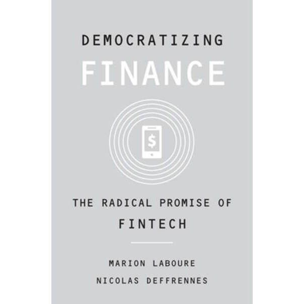 Democratizing Finance – The Radical Promise of Fintech de Marion ...
