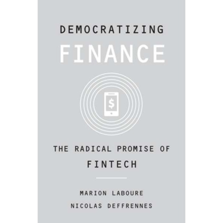 Democratizing Finance – The Radical Promise of Fintech de Marion ...