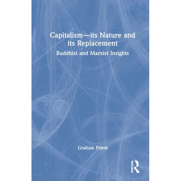 Capitalism--its Nature and its Replacement de Graham Priest - eMAG.ro