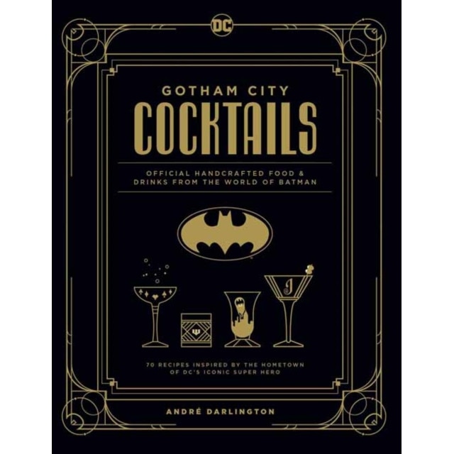 DC Comics: Batman: The Official Gotham City Cocktail Book de André ...