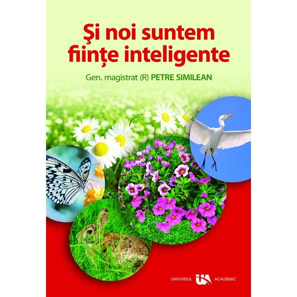 Si noi suntem fiinte inteligente - petre similean - eMAG.ro