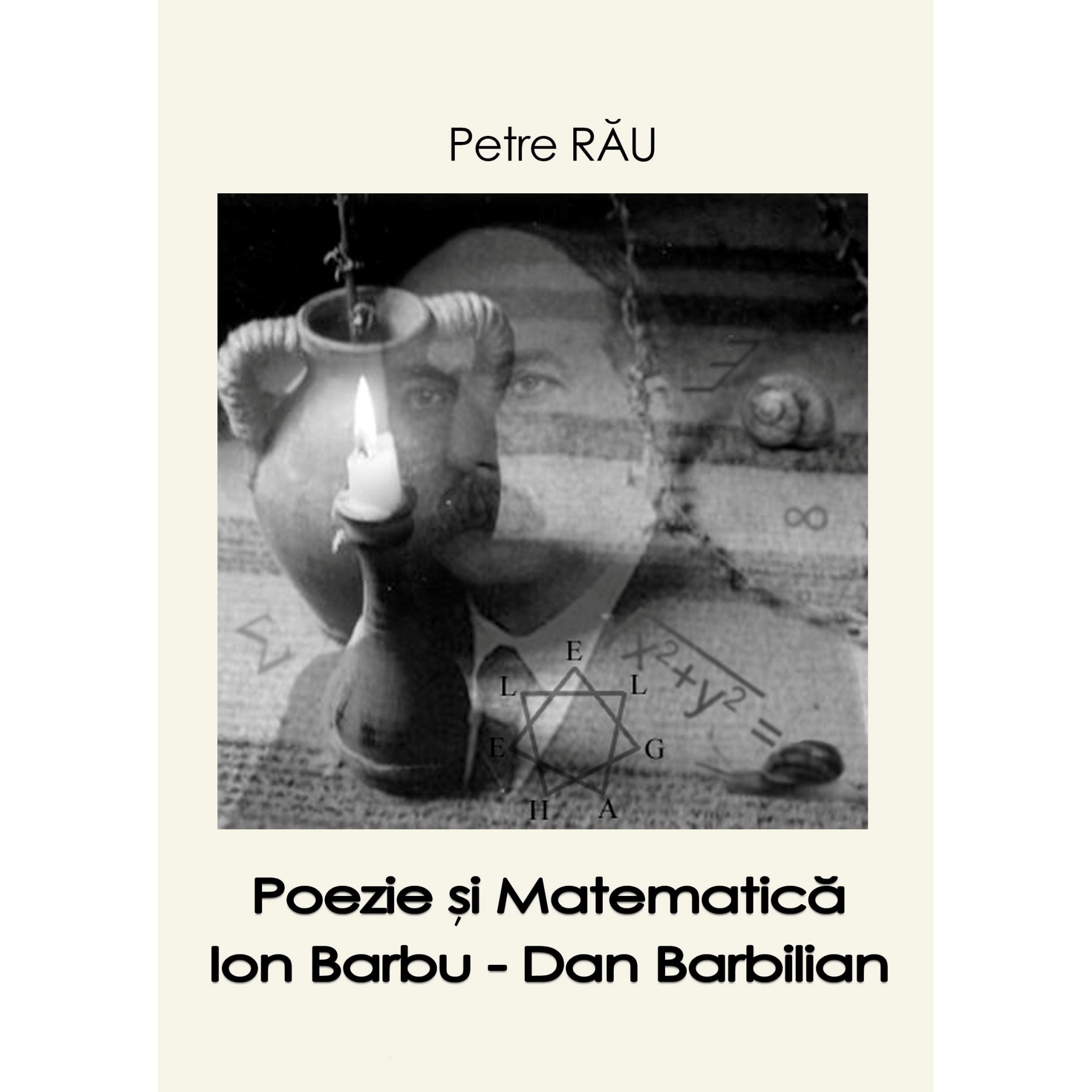 Poezie si Matematica: Ion Barbu - Dan Barbilian, Petre Rau - eMAG.ro