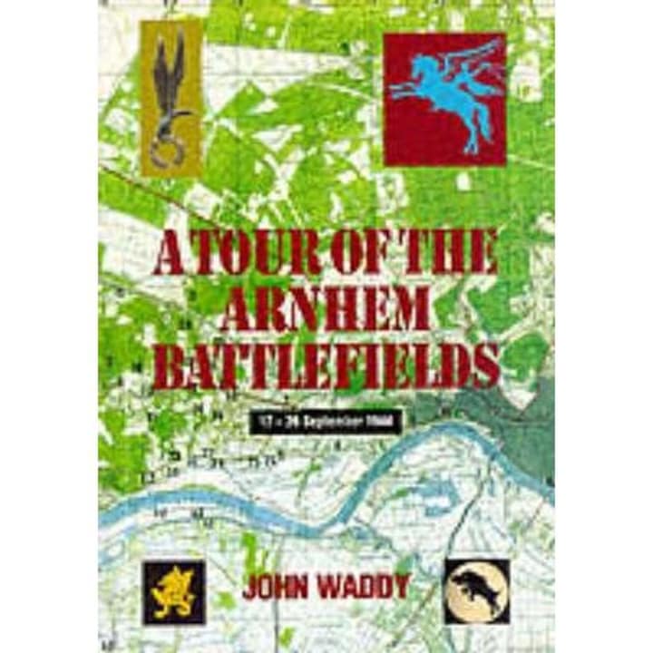 Battlefield Tour Guide to the Battles of Arnhem, Oosterbeek - eMAG.ro