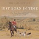 Just Born in Time de Michael Rowson - eMAG.ro