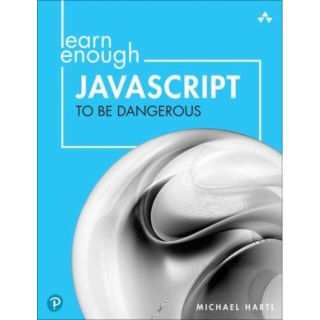 Learn Enough JavaScript to Be Dangerous de Michael Hartl - eMAG.ro