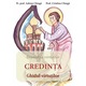 Credinta: ghidul virtutilor - Adrian Chiaga, Cristina Chiaga - eMAG.ro