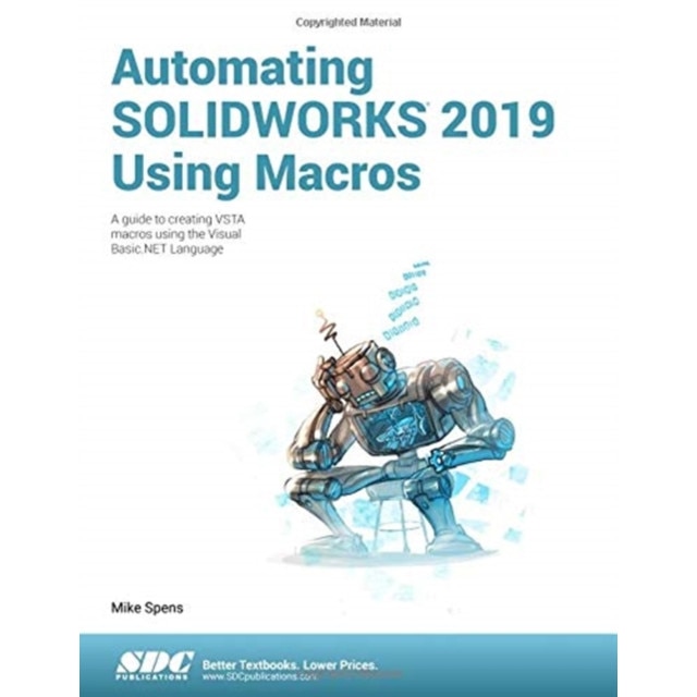 Automating SOLIDWORKS 2019 Using Macros de Mike Spens - eMAG.ro