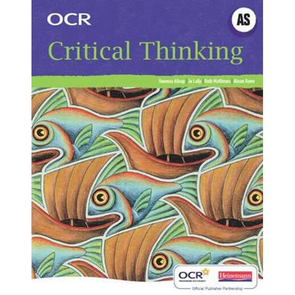 OCR A Level Critical Thinking Student Book (AS) - eMAG.ro