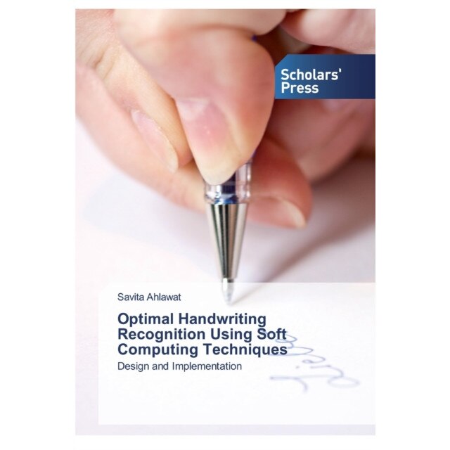 Optimal Handwriting Recognition Using Soft Computing Techniques de Savita Ahlawat - eMAG.ro