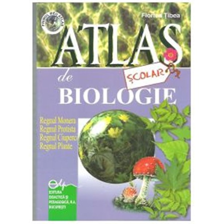 Atlas scolar de biologie botanic (limba romana) - Florica Tibea - eMAG.ro