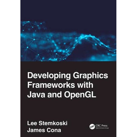 Developing Graphics Frameworks with Java and OpenGL de Lee Stemkoski - eMAG.ro