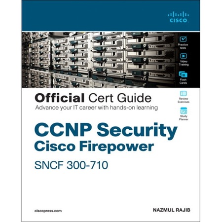 CCNP Security Cisco Secure Firewall and Intrusion Prevention System Official Cert Guide de ...