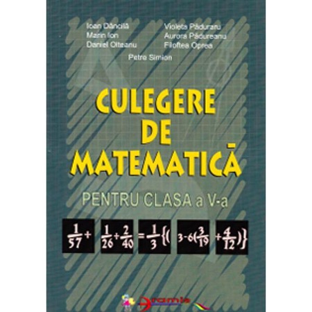 Culegere de matematica pentru Clasa a V-a - Ioan Dancila, Violeta ...