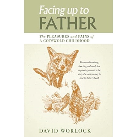 Facing up to Father: The pleasures and pains of a Cotswold childhood de ...