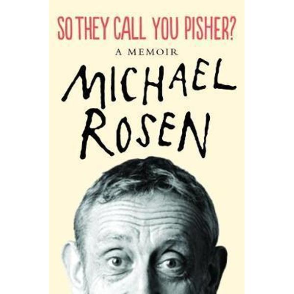 So They Call You Pisher! - Michael Rosen - eMAG.ro