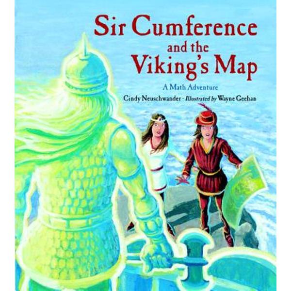 Sir Cumference and the Viking's Map - Cindy Neuschwander - eMAG.ro