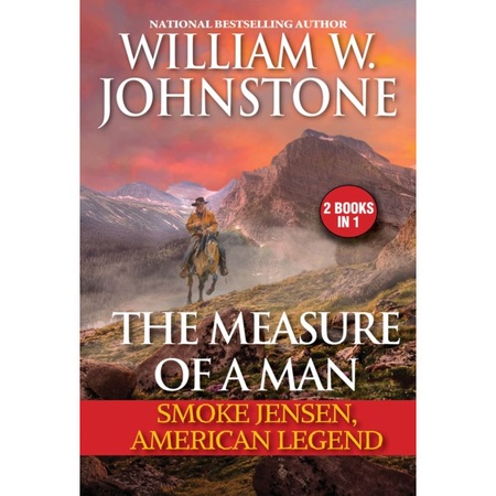 The Measure of a Man: Smoke Jensen, American Legend de William W ...