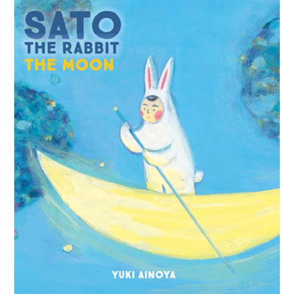 Sato the Rabbit, the Moon - Yuki Ainoya - eMAG.ro