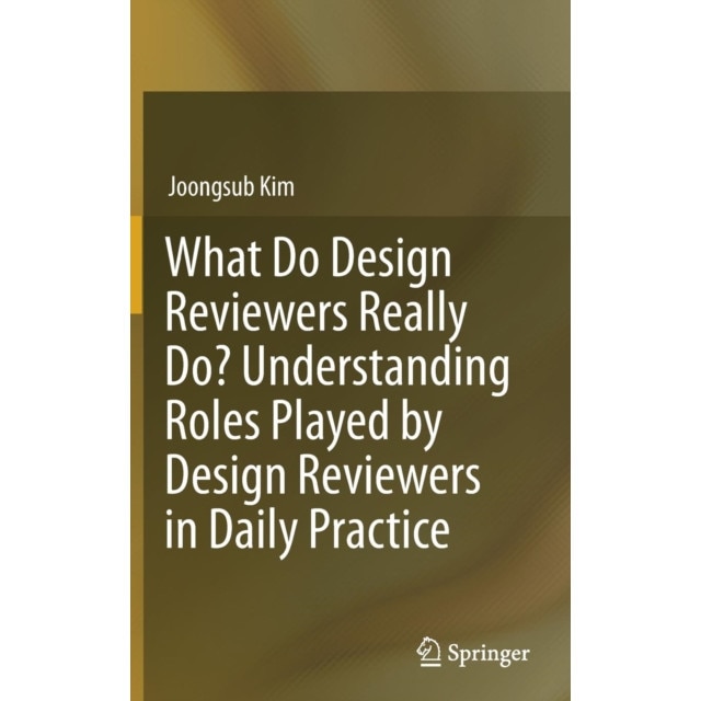 What Do Design Reviewers Really Do? Understanding Roles Played by ...