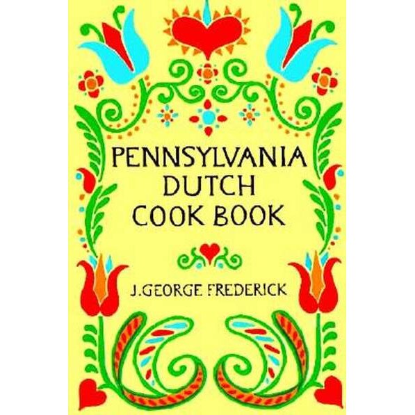 Pennsylvania Dutch Cook Book de J.George Frederick - eMAG.ro