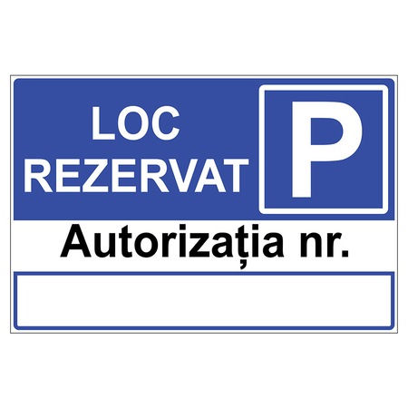 Placuta indicatoare parcare, loc rezervat, autorizatia nr., Onsec ...