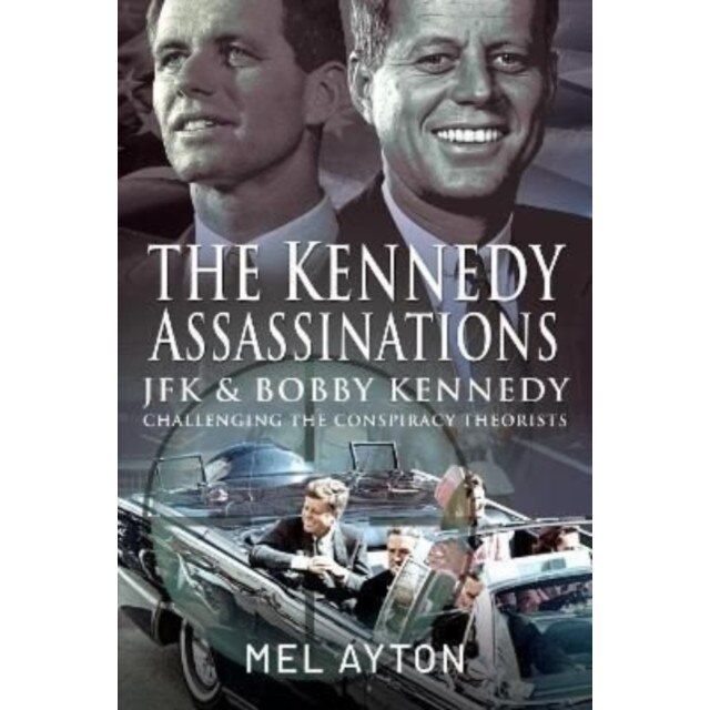 The Kennedy Assassinations de Mel Ayton - eMAG.ro