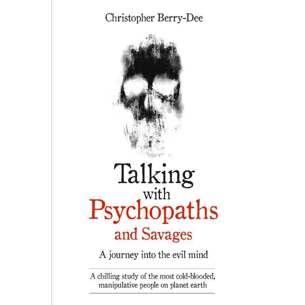 Talking with Psychopaths - Christopher Berry-Dee - eMAG.bg