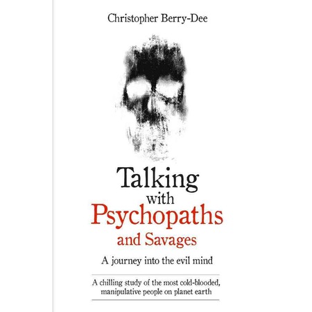 Talking with Psychopaths - Christopher Berry-Dee - eMAG.bg