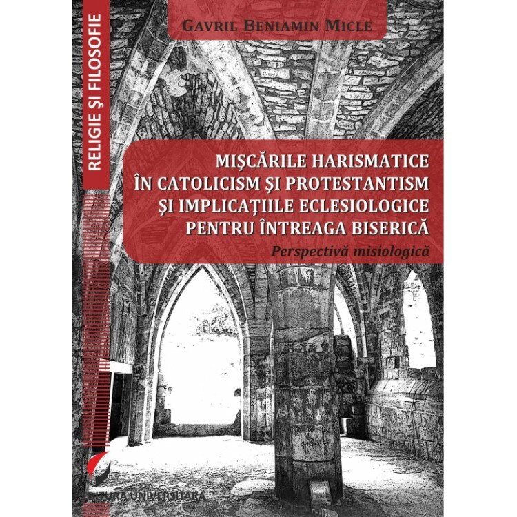 Miscarile harismatice in catolicism si protestantism si implicatiile ...
